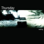 waiting-THURSDAY(CD) - seennotheardの日記